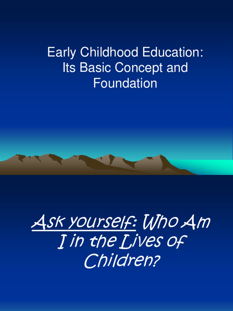 Early Childhood Education: Its Basic Concept and Foundation | PDF ...