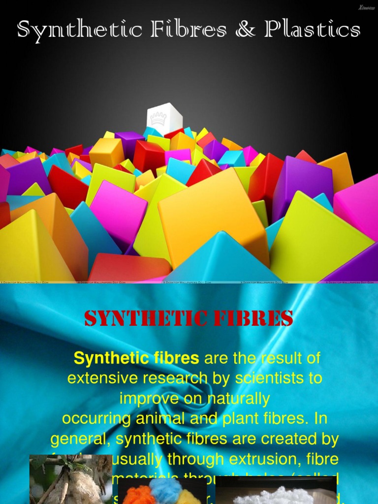 Synthetic Fibres and Plastics Overview | PDF | Fibers | Synthetic Fiber