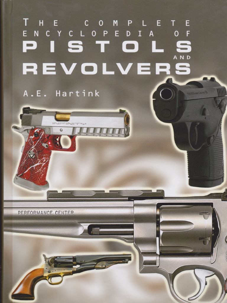 The Complete Encyclopedia of Pistols and Revolvers | PDF | Handgun ...