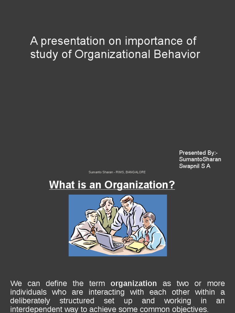 A Presentation On Importance of Study of Organizational Behavior | PDF ...
