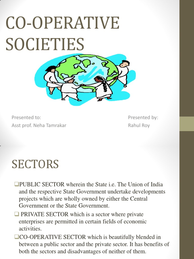 Co-Operative Societies: Presented To: Presented By: Asst Prof. Neha ...