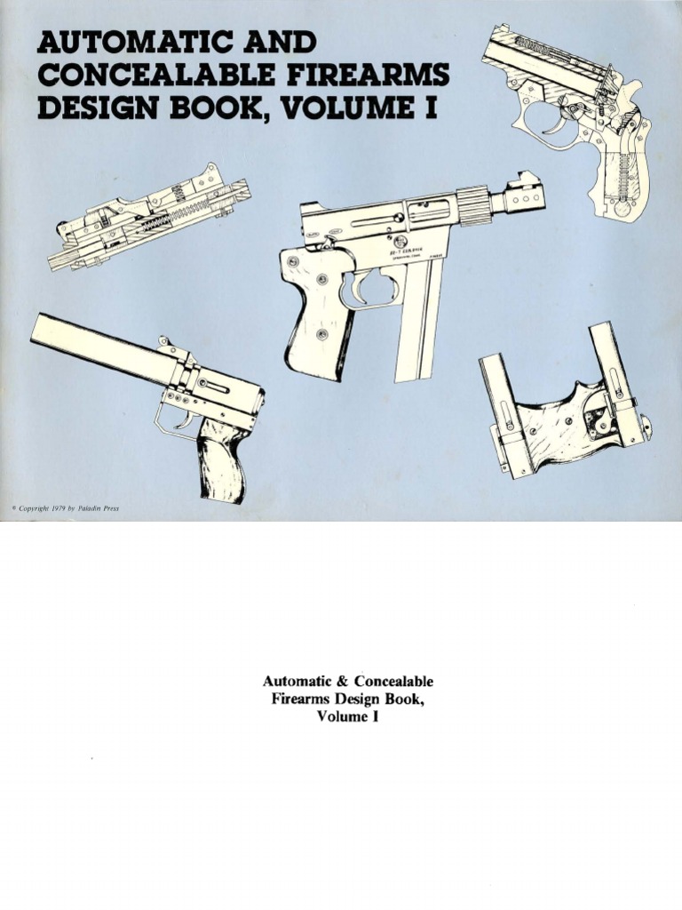 Automatic and concealable firearms design book Volume 1.pdf | Trigger ...