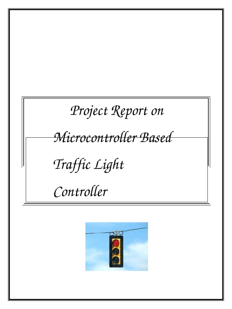 Project Report On Microcontroller Based Traffic Light Controller. | PDF | Microcontroller ...