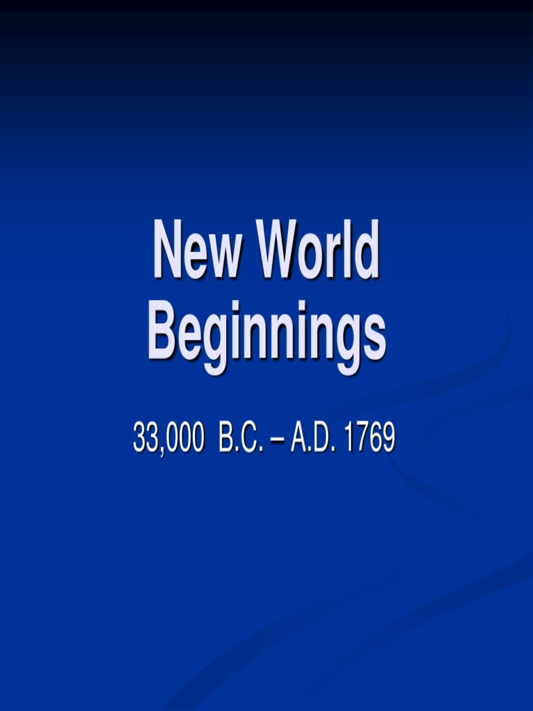 1 - New World Beginnings, 33,000 B.C. - A.D. 1769 | PDF | Conquistador ...