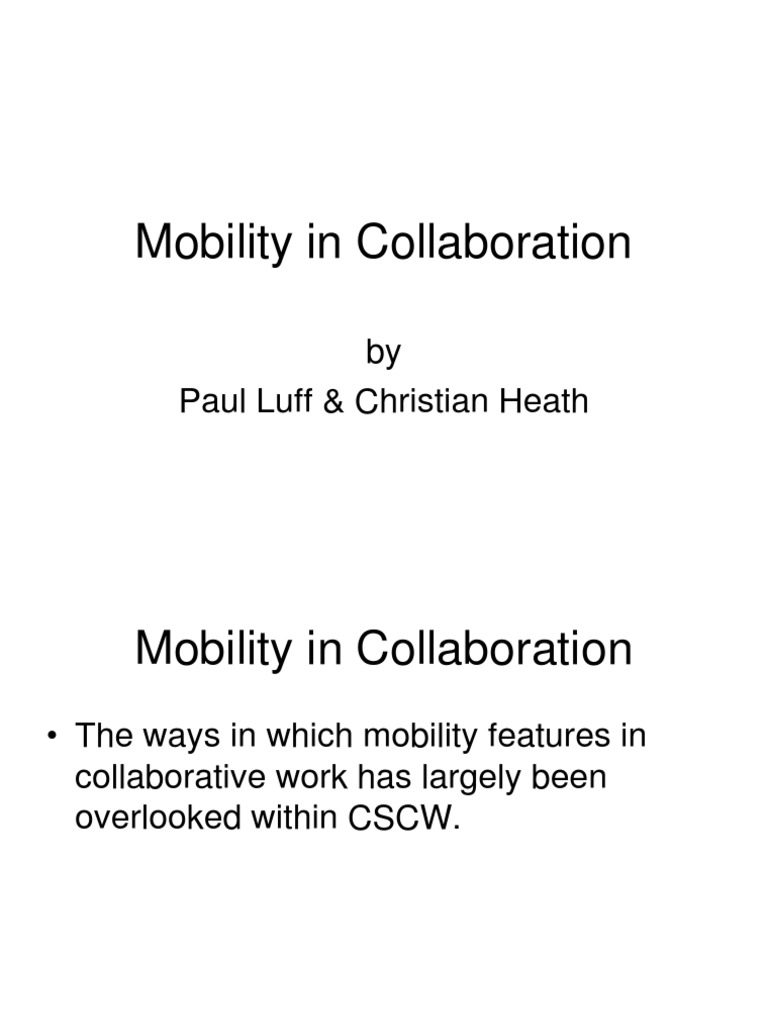 Mobility in Collaboration: by Paul Luff & Christian Heath | PDF ...