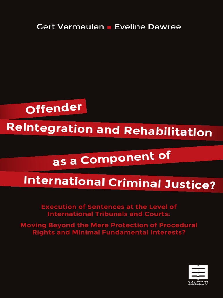 Offender Reintegration and Rehabilitation As A Component of ...