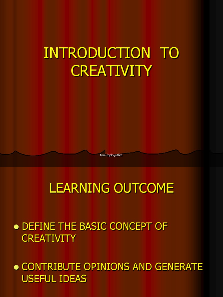 Introduction To Creativity: Mimi/ppkk/uthm | PDF