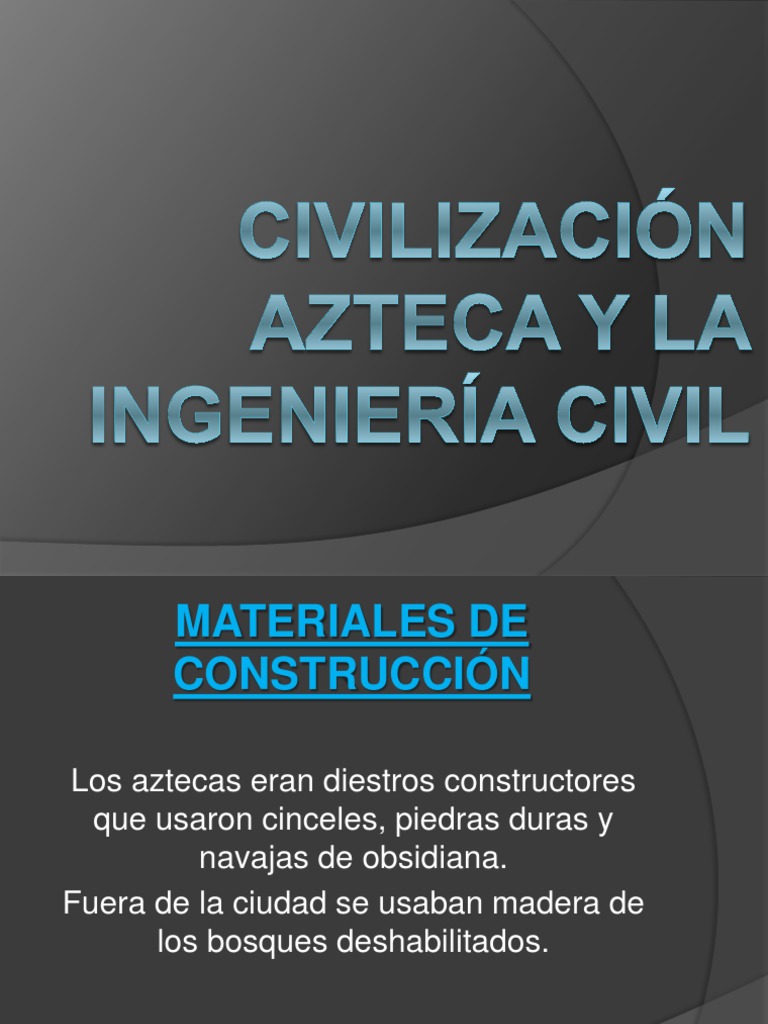 Cultura Azteca y La Ingeniería Civil.. | PDF | Ciencias sociales | Arte