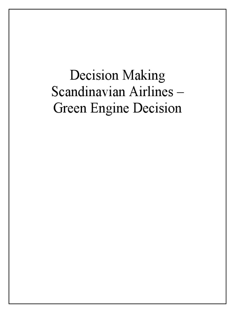 Decision Making Scandinavian Airlines - Green Engine Decision | PDF ...