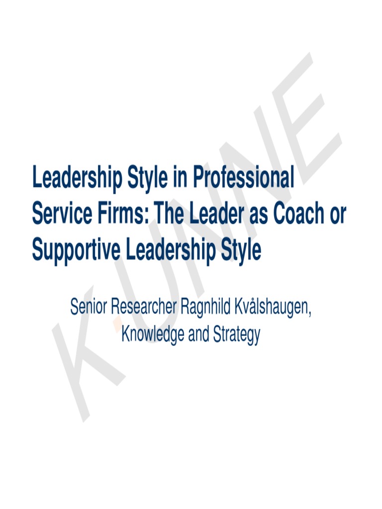 Leadership Style in Professional Service Firms: The Leader As Coach or ...