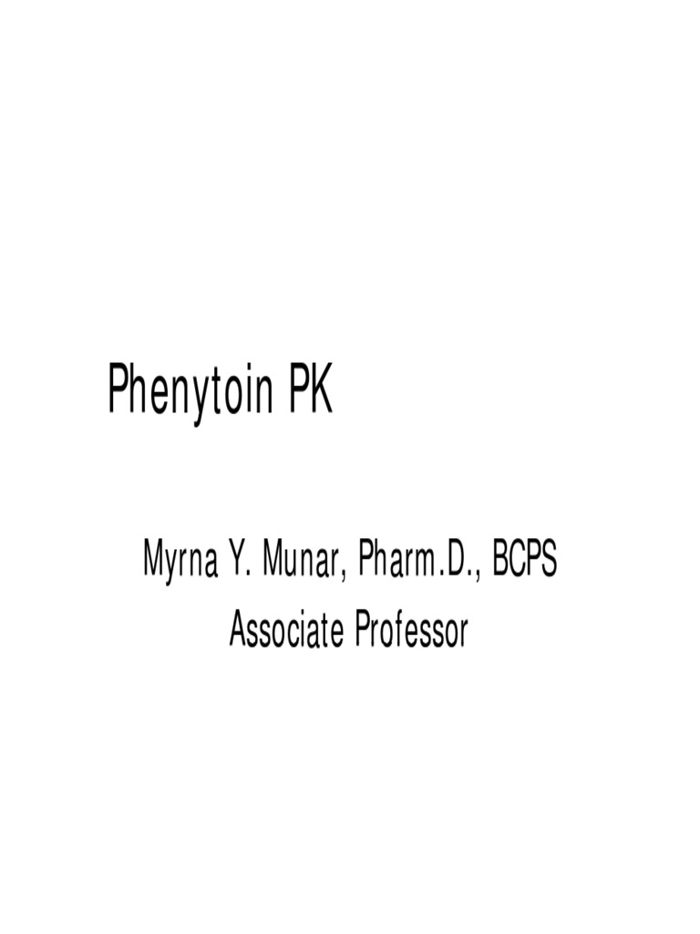 Phenytoin PK Lecture | PDF | Pharmacokinetics | Renal Function