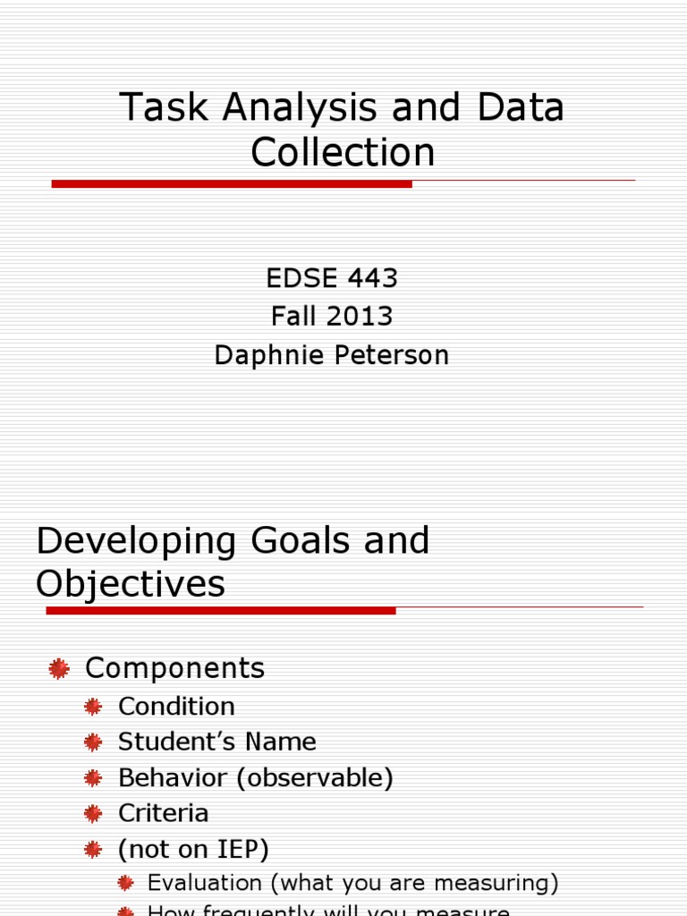 Task Analysis and Data Collection: EDSE 443 Fall 2013 Daphnie Peterson ...
