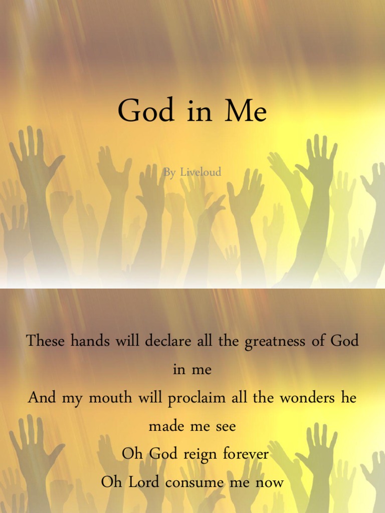 God in Me: Liveloud Worship Lyrics | PDF