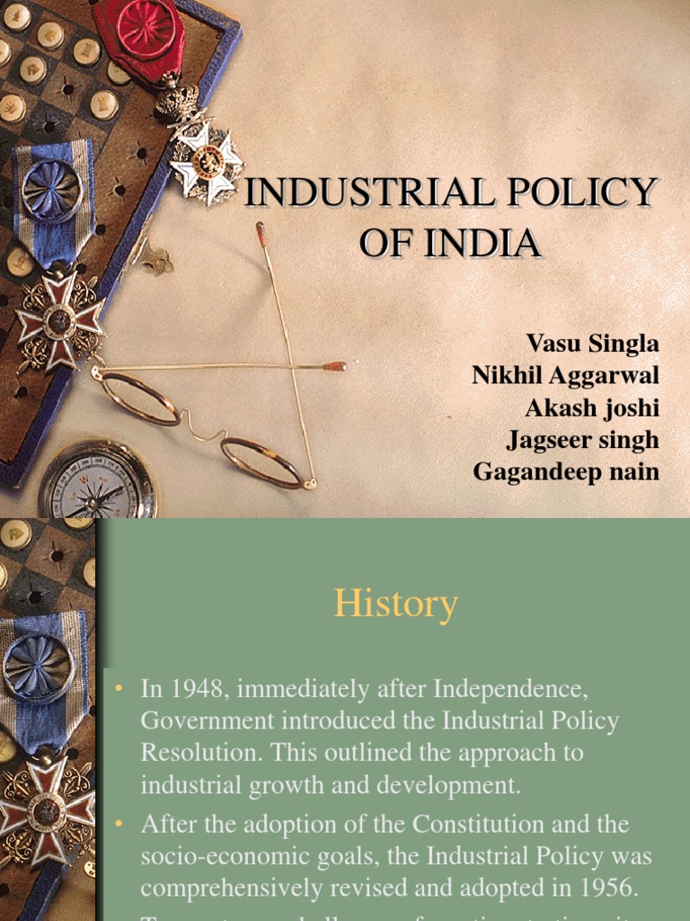 Industrial Policy of India: Vasu Singla Nikhil Aggarwal Akash Joshi ...