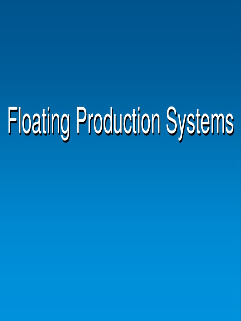 07 Floating Production Systems | PDF | Oil Well | Civil Engineering