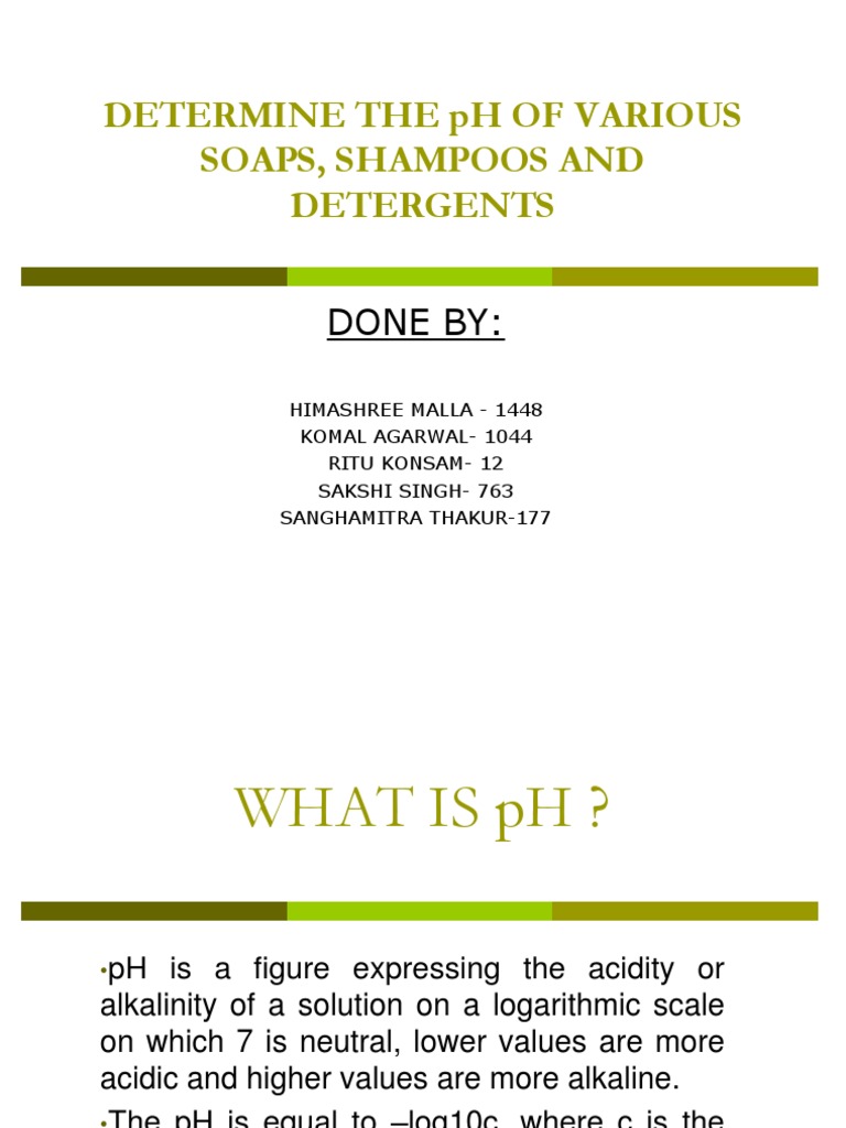 Determine The PH of Various Soaps, Shampoos and Detergents: Done by ...
