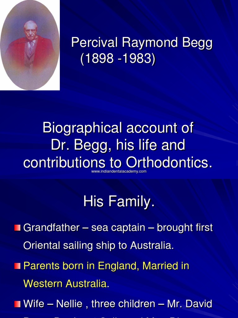 Biographical Account of DR BEGG-OrTHO / Orthodontic Courses by Indian ...