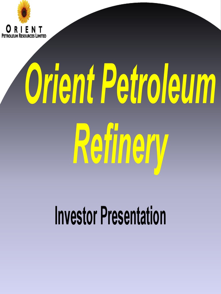Orient Refinery Presentation Nov 08 | PDF | Oil Refinery | Royal Dutch ...