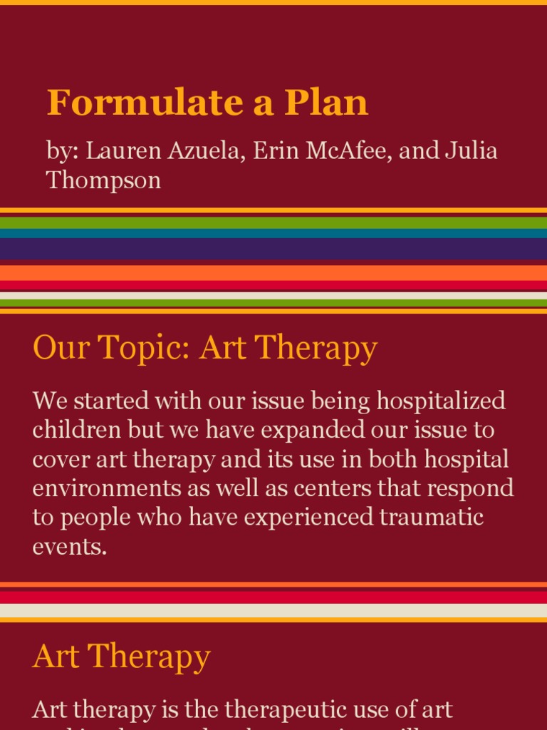 Capstone Jel Formulate A Plan | PDF | Art Therapy | Psychological Trauma