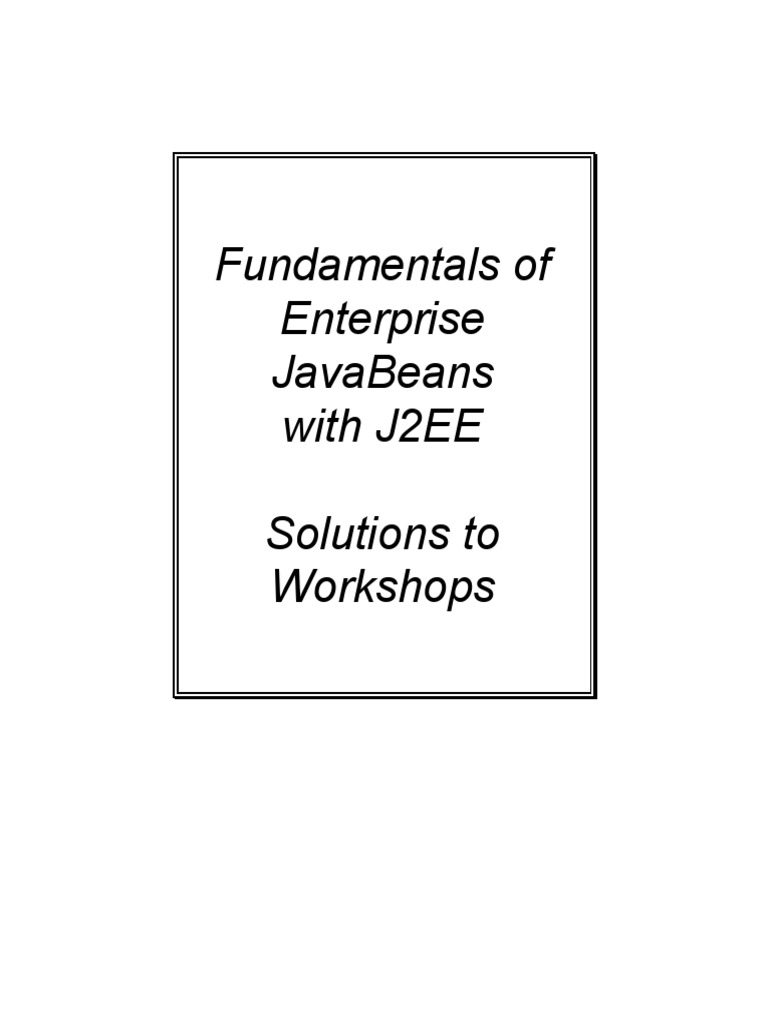 Ejb J2EE Workshop Solutions | PDF | Object Oriented Programming | Enterprise Java Beans