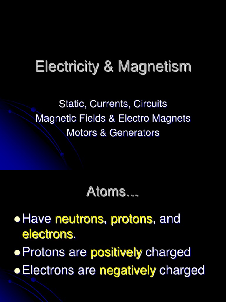 Electricity & Magnetism: Static, Currents, Circuits Magnetic Fields ...