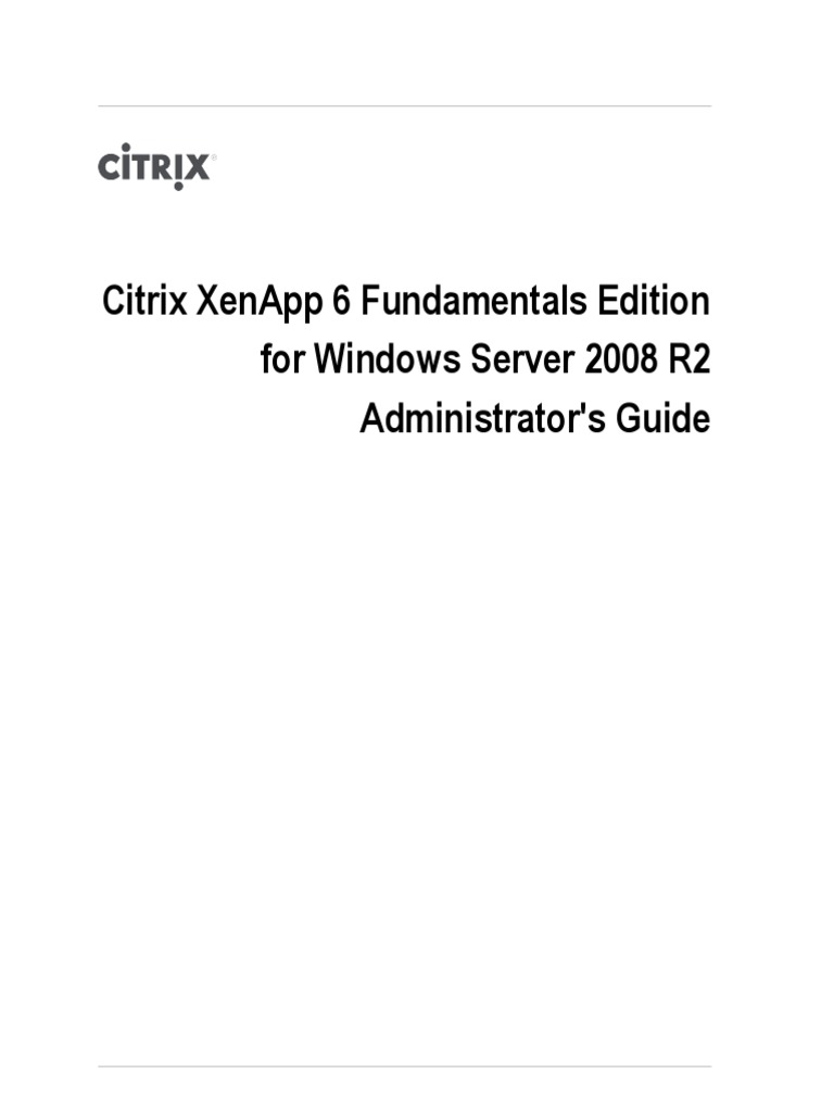Citrix Xenapp 6 Fundamentals Edition For Windows Server 2008 R2 Administrator'S Guide | PDF ...