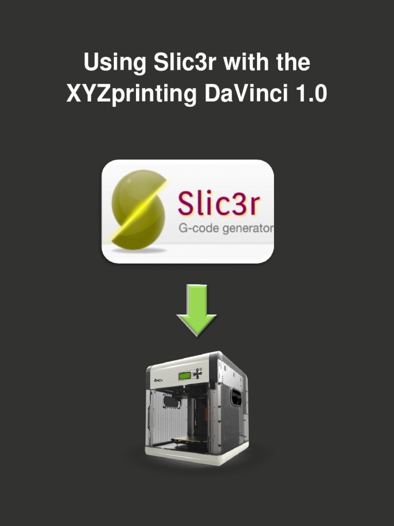 Slic3r Guide for XYZ DaVinci 1.0 | PDF | 3 D Printing | Software