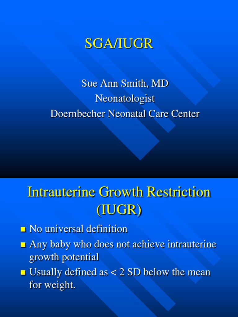 Sga/Iugr: Sue Ann Smith, MD Neonatologist Doernbecher Neonatal Care Center | PDF | Congenital ...