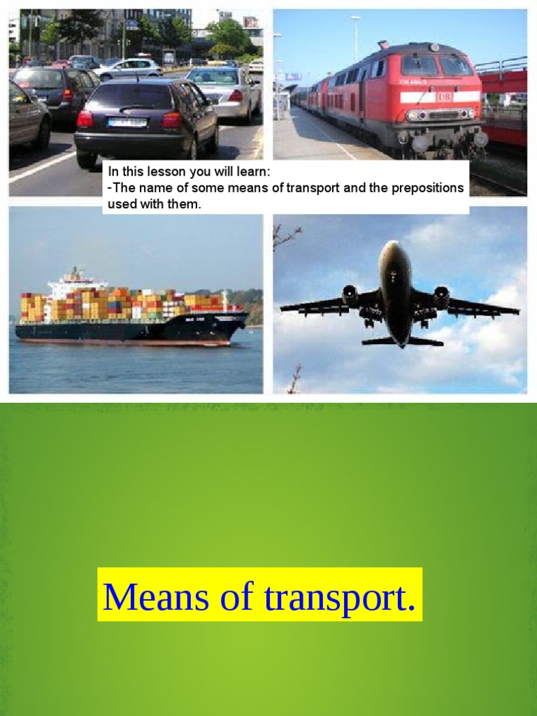 In This Lesson You Will Learn: - The Name of Some Means of Transport ...