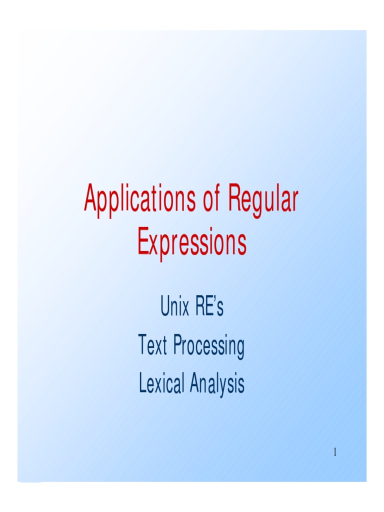 Applications of Regular Expressions: Unix RE's Text Processing Lexical Analysis | PDF | Regular ...