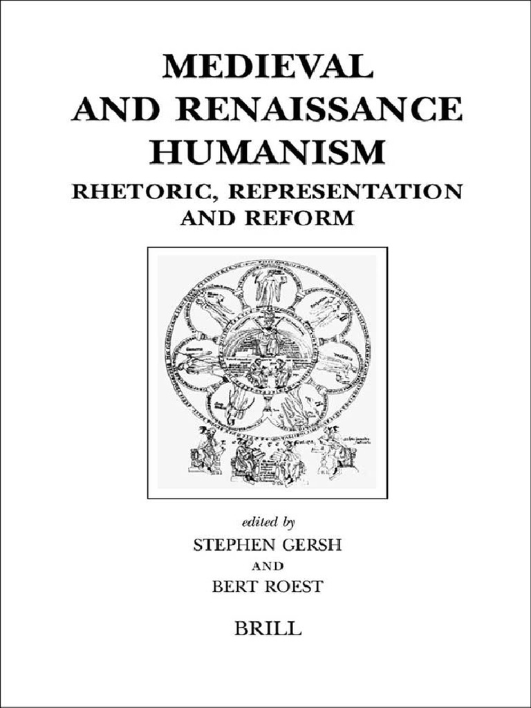 Medieval and Renaissance Humanism Rhetoric Representation and Reform ...