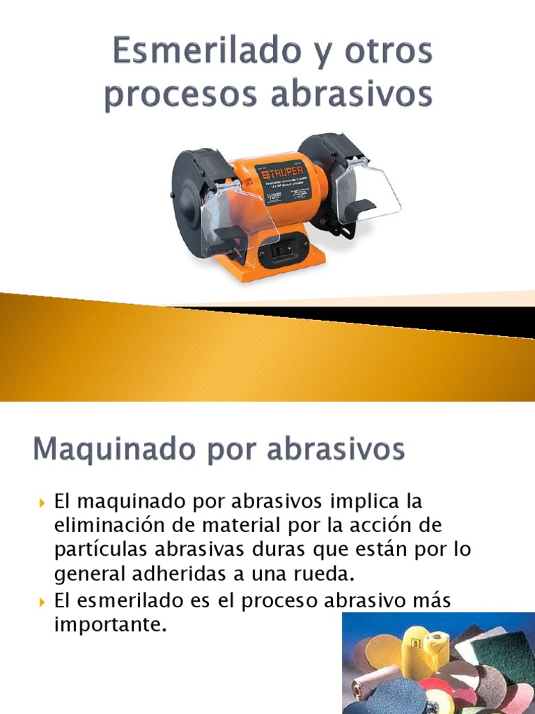 Esmerilado y Otros Procesos Abrasivos0 | Abrasivo | Herramientas