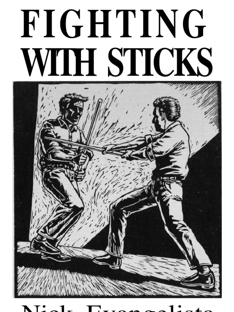 Fighting With Sticks-Nick Evangelista | PDF | Swordsmanship | Sword