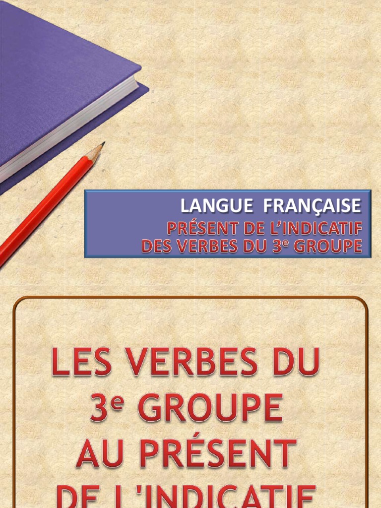 Conjugaison des verbes du 3ème groupe | PDF | Verbe | Typologie ...