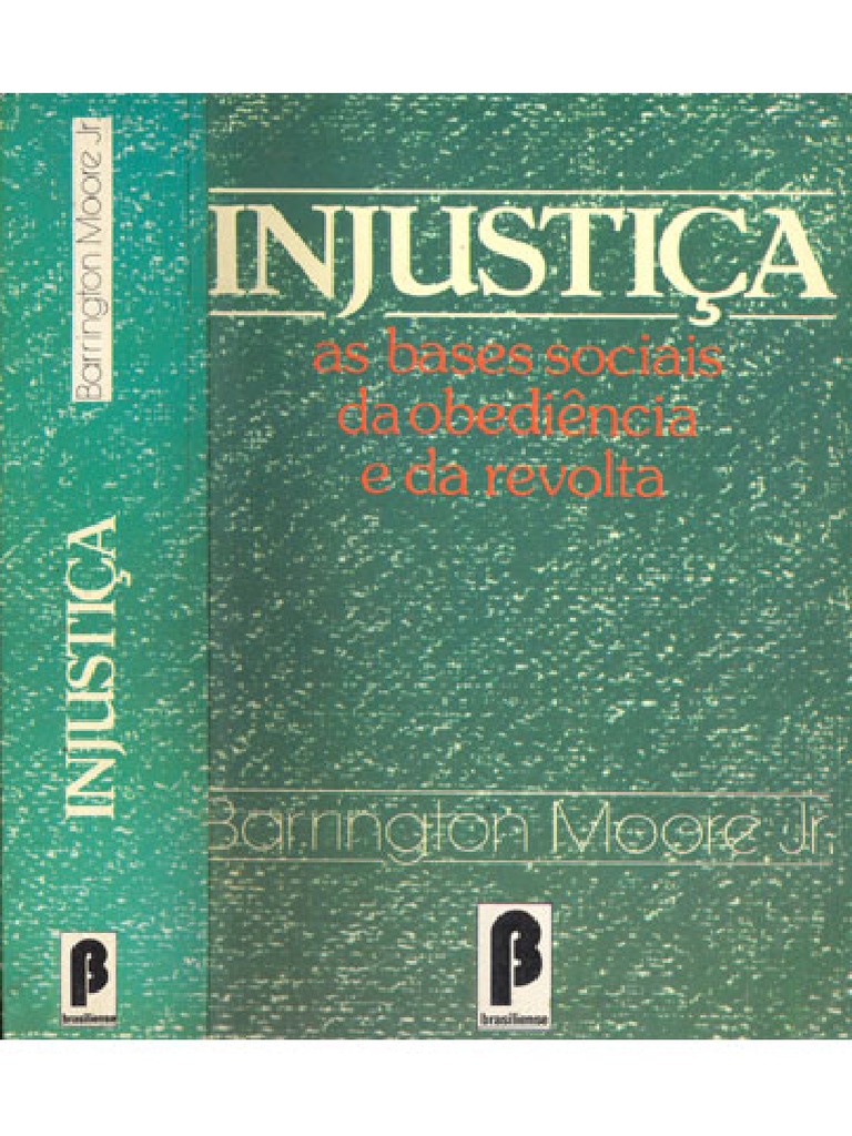 MOORE JR. Barrington - Injustiça - As Bases Sociais Da Obediência e Da ...