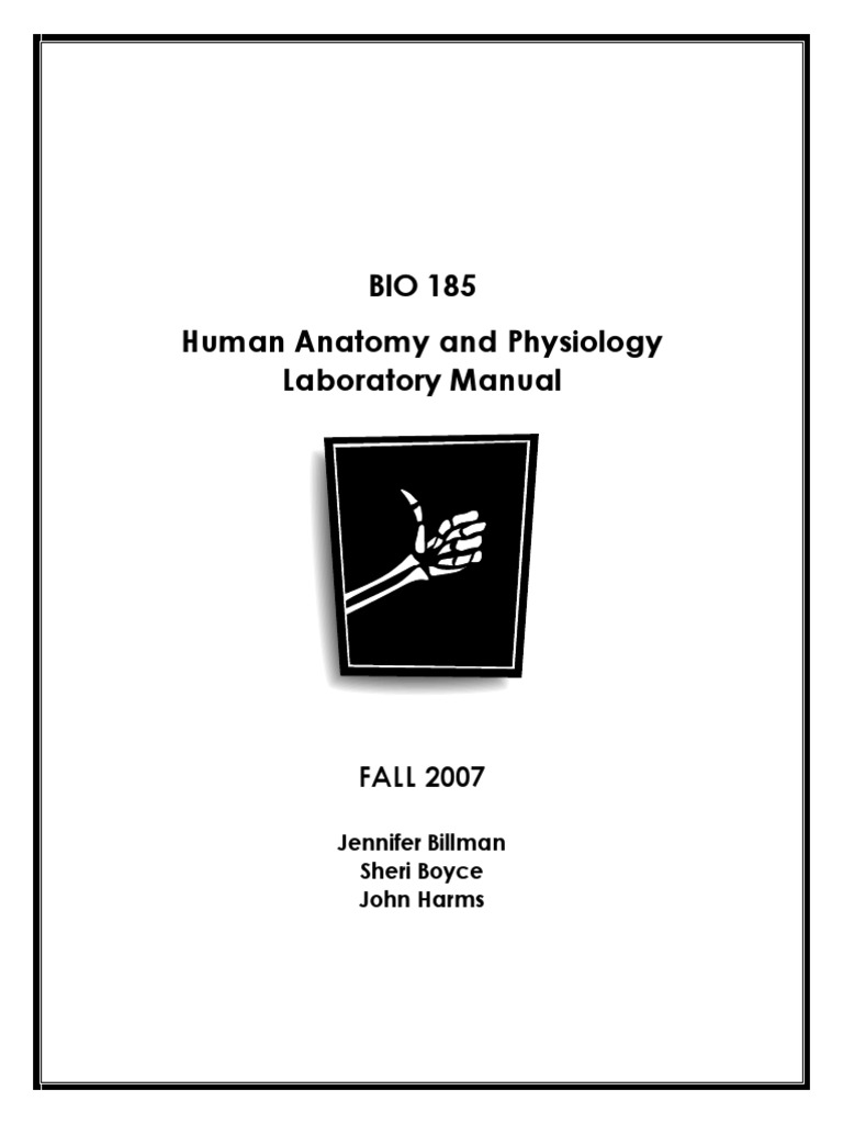 BIO 185 Human Anatomy and Physiology Laboratory Manual: FALL 2007 ...