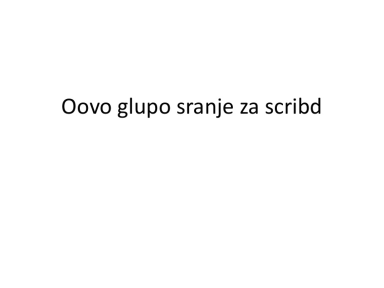 Oovo Glupo Sranje za Scribd | PDF