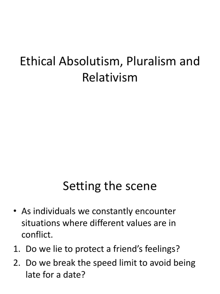 Ethical Absolutism, Pluralism and Relativism | Relativism ...