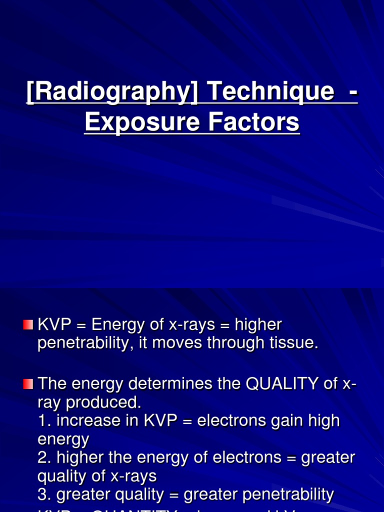 Radiography Technique - Exposure Factors | PDF | X Ray | Contrast (Vision)