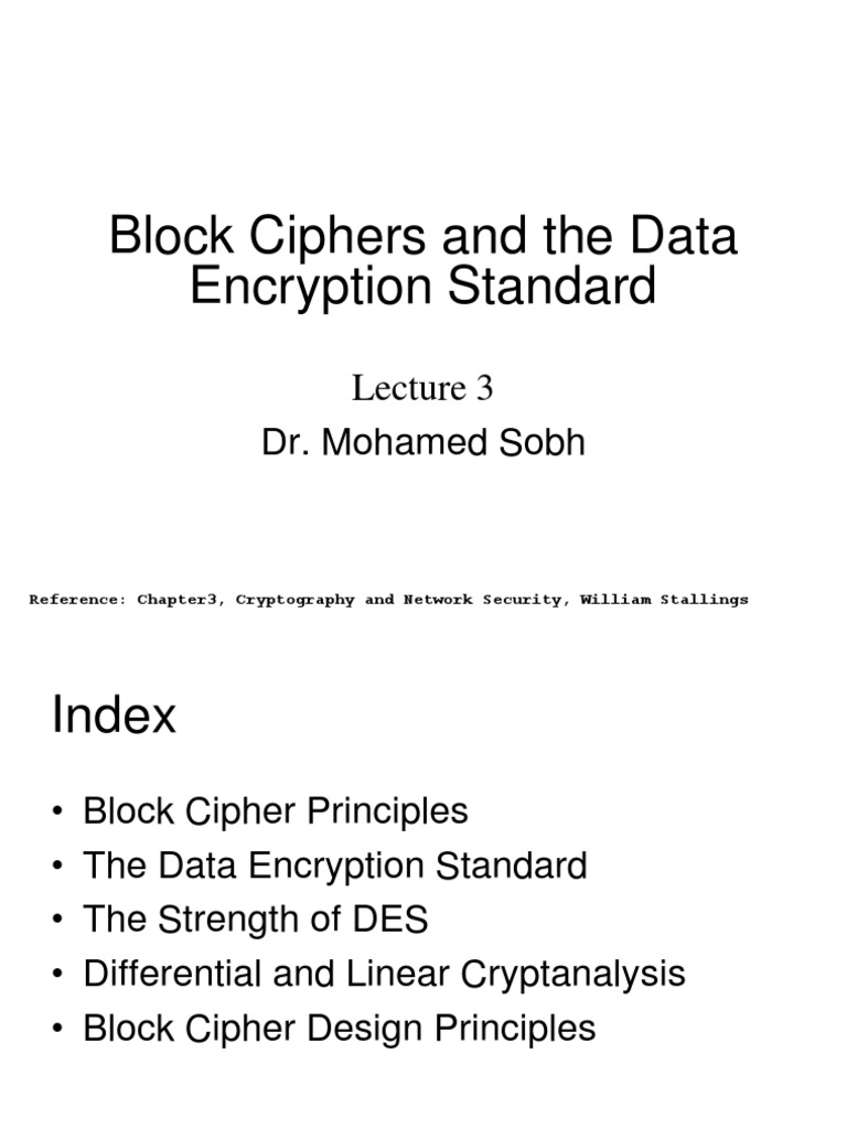 Block Ciphers and The Data Encryption Standard: Dr. Mohamed Sobh | PDF | Cipher | Cryptanalysis