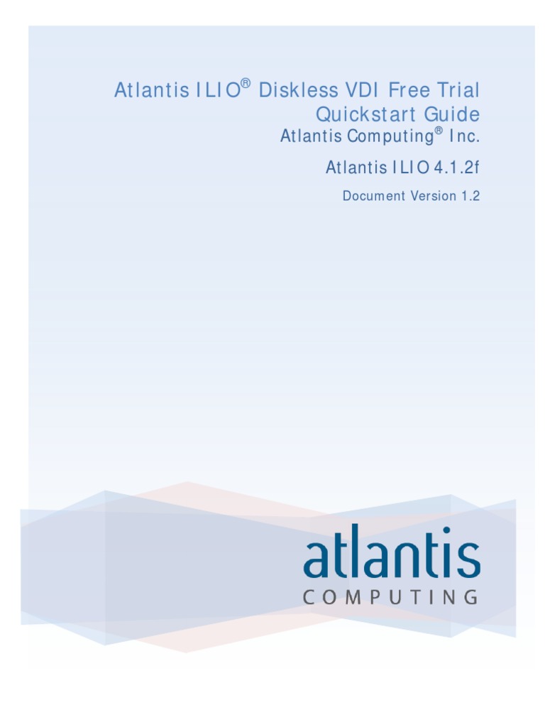 Atlantis ILIO Diskless VDI Free Trial Quickstart Guide v1. | PDF ...