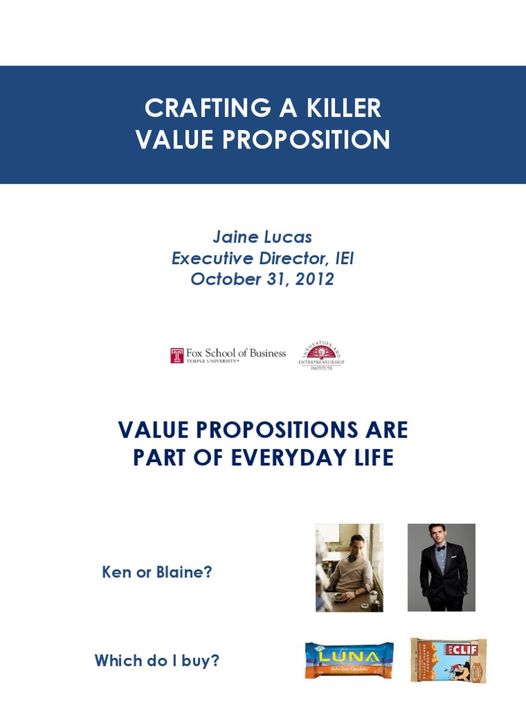 Crafting A Killer Value Proposition: Jaine Lucas Executive Director, IEI October 31, 2012 ...