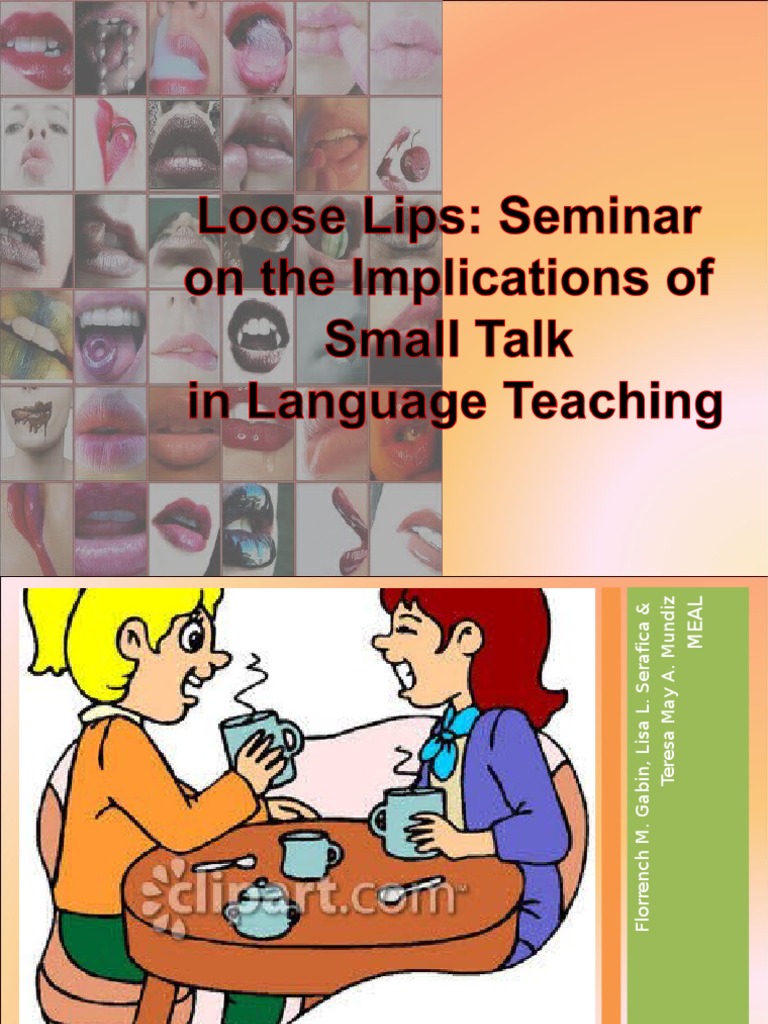 Loose Lips - A Seminar On The Implication of Small Talk in Language ...