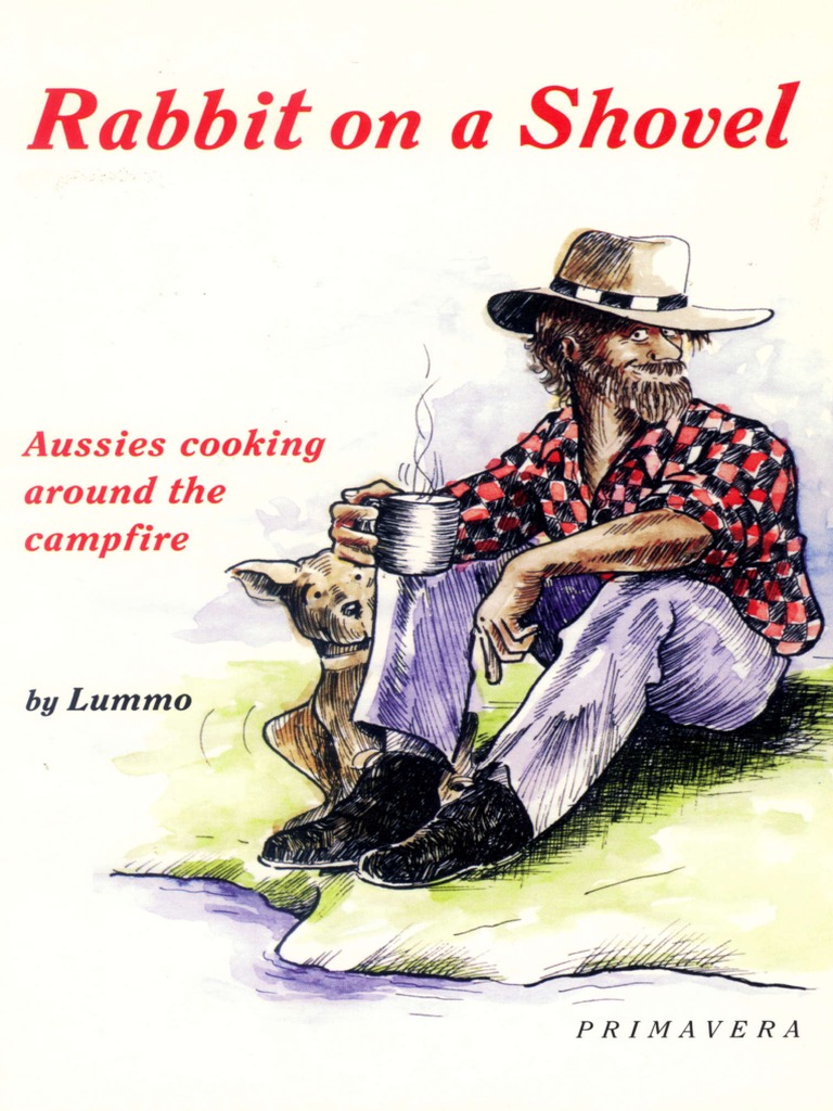 Cooking Rabbit On A Shovel: Aussies Cooking Around The Campfire | PDF ...