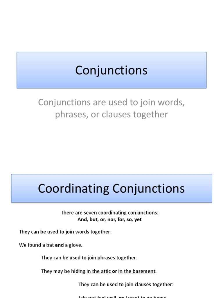 Conjunctions: Conjunctions Are Used To Join Words, Phrases, or Clauses ...