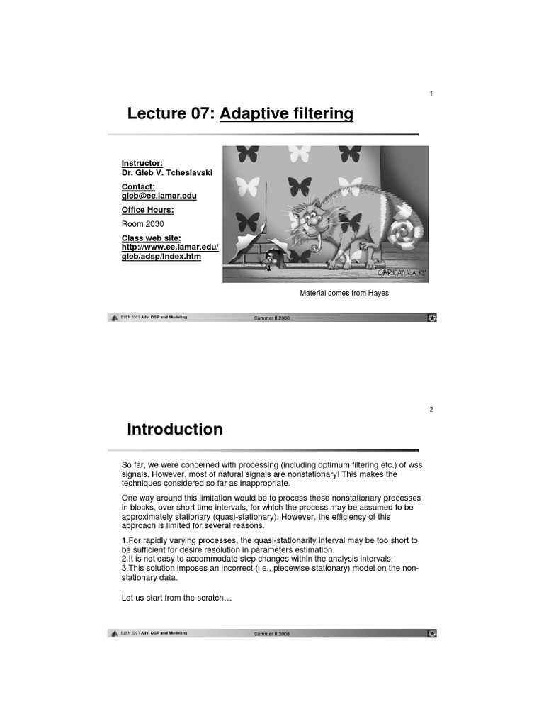 Lecture 07: Adaptive Filtering: Instructor: Dr. Gleb V. Tcheslavski Contact: Gleb@ee - Lamar.edu ...