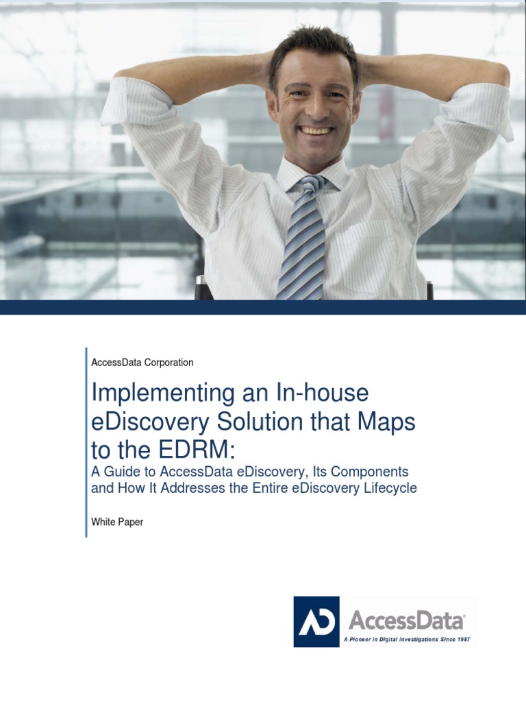 Implementing An In-House Ediscovery Solution That Maps To The Edrm ...