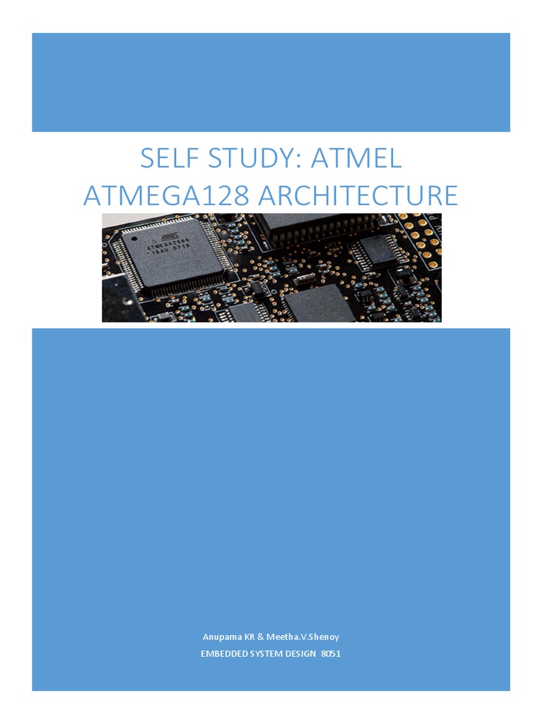 Self Study: Atmel Atmega128 Architecture: Anupama KR & Meetha.V.Shenoy Embedded System Design ...