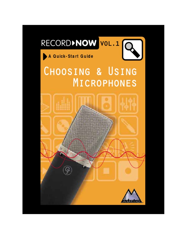 Choosing & Using Microphones: A Quick-Start Guide | PDF | Microphone ...