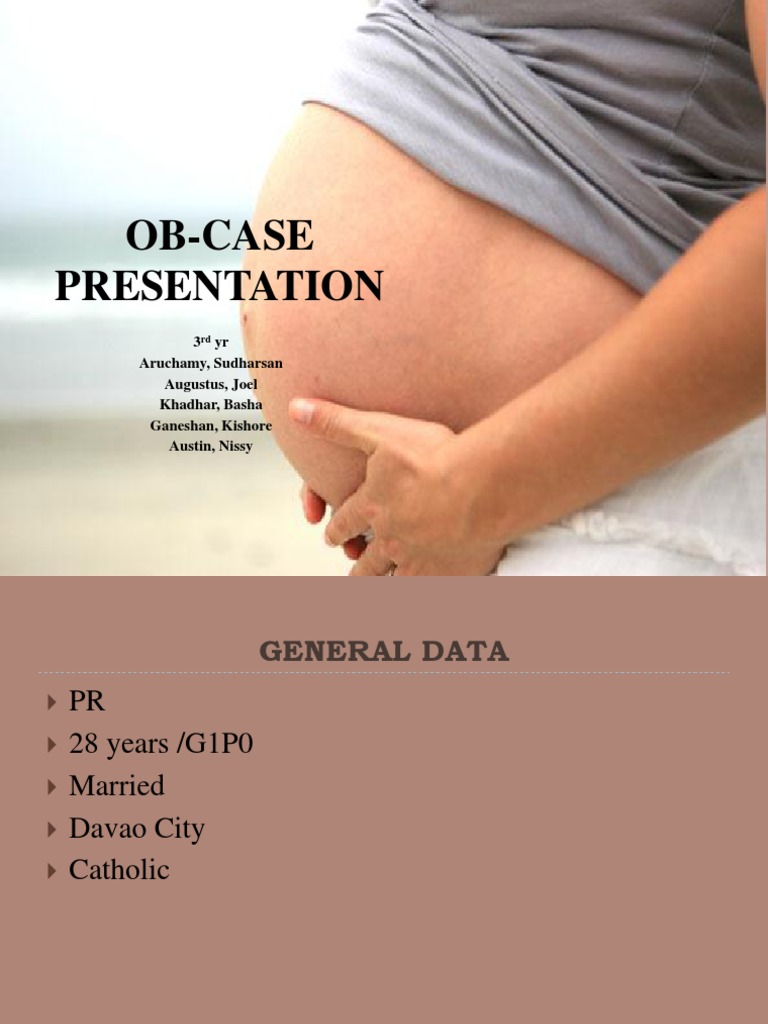 Ob - Case Presentation | PDF | Pregnancy | Fetus